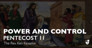 Power and Control, Proper 16 (C) - 2019 – The Episcopal Church