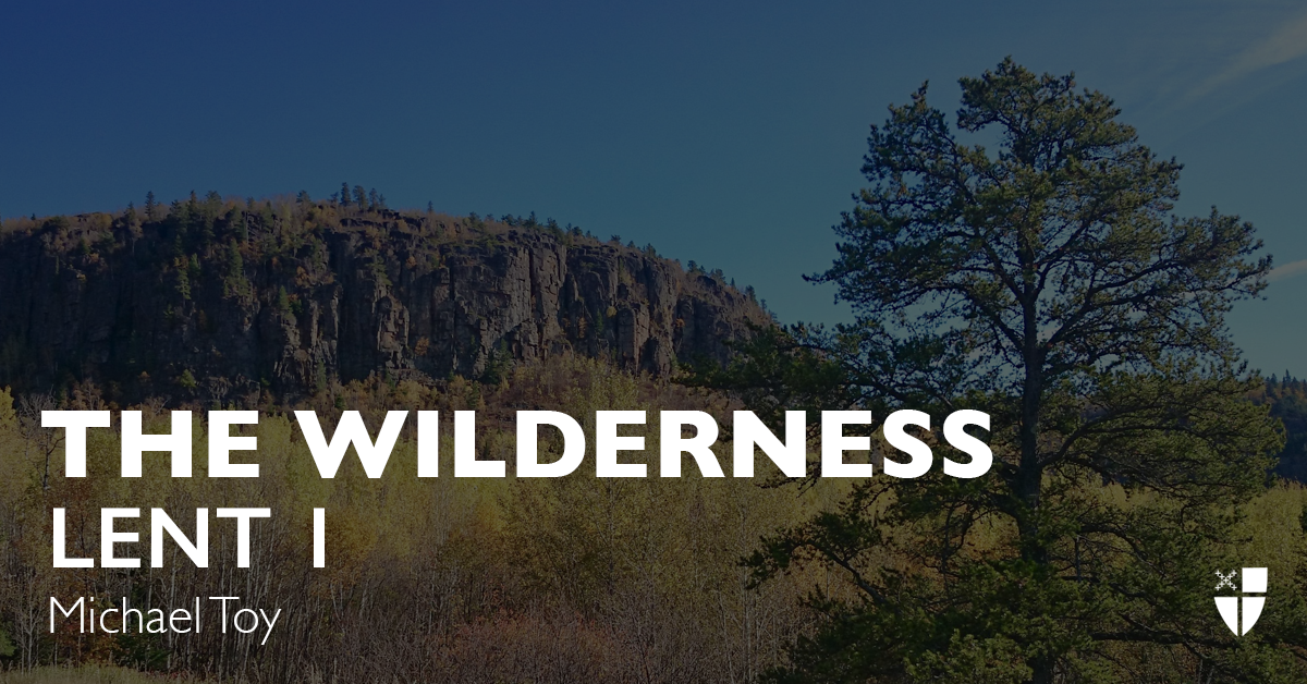 The Wilderness, Lent 1 (B) – 2021 – The Episcopal Church
