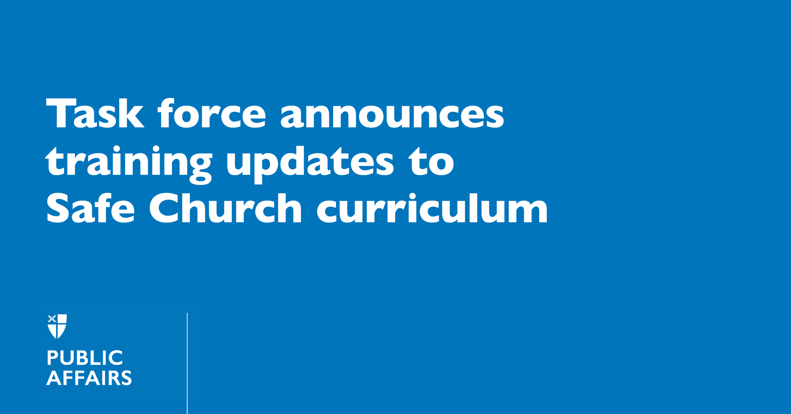 Task force announces training updates to Safe Church curriculum – The ...