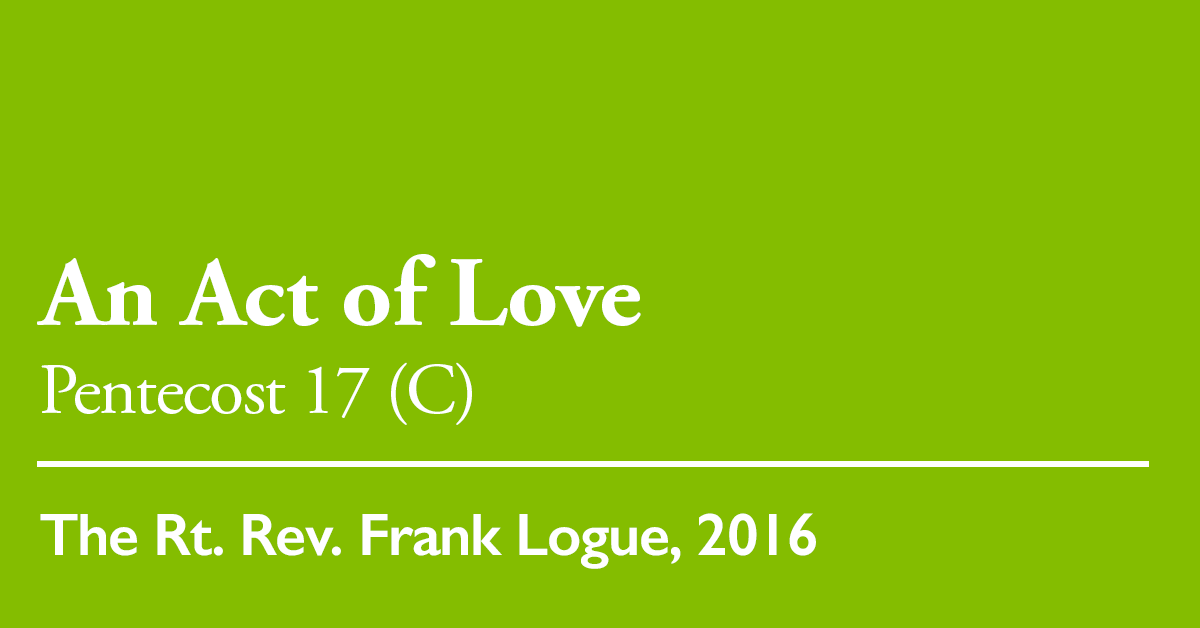 An Act of Love, Proper 22 (C) – 2022 – The Episcopal Church