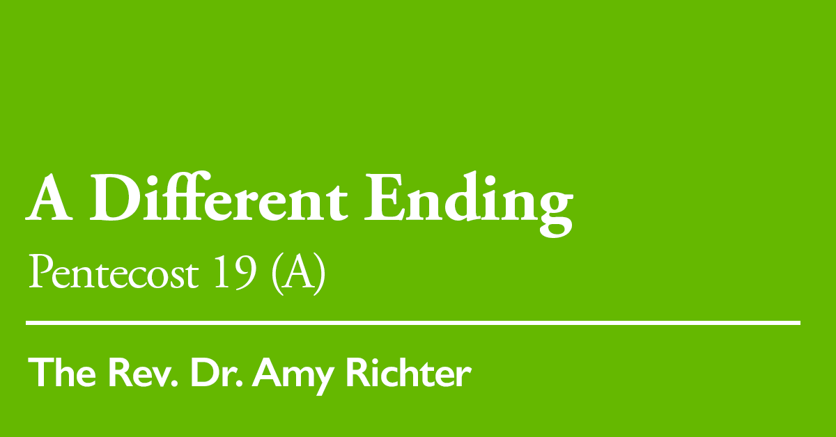 A Different Ending, Proper 22 (A) – 2023 – The Episcopal Church