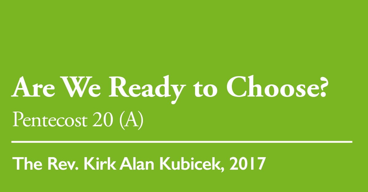 Are We Ready to Choose?, Proper 23 (A) – 2023 – The Episcopal Church