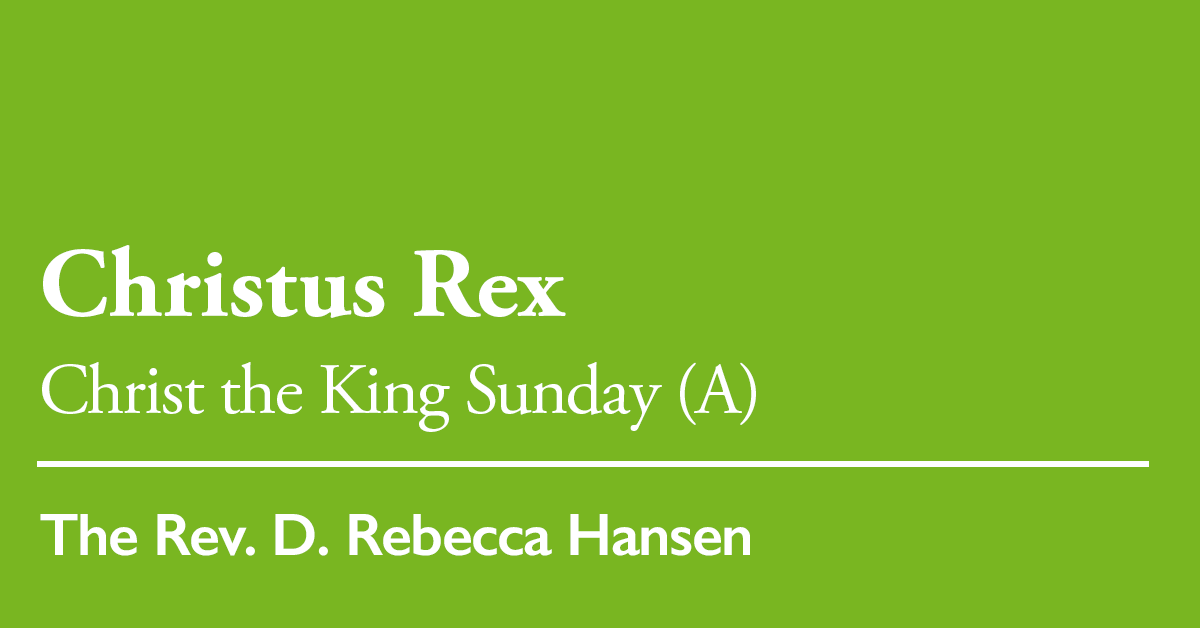 Christus Rex, Christ the King Sunday (A) – 2023 – The Episcopal Church