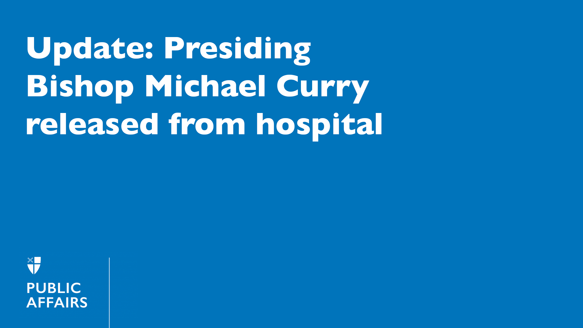 Update: Presiding Bishop Michael Curry released from hospital – The ...