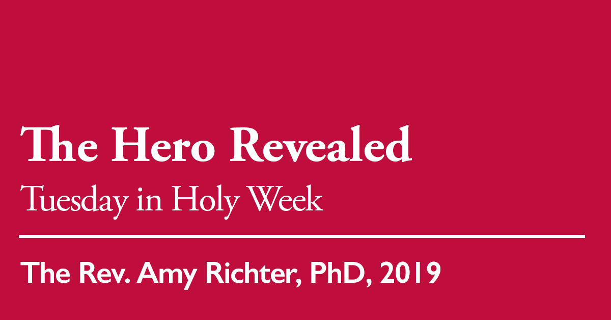 The Hero Revealed, Tuesday in Holy Week – March 26, 2024 – The ...