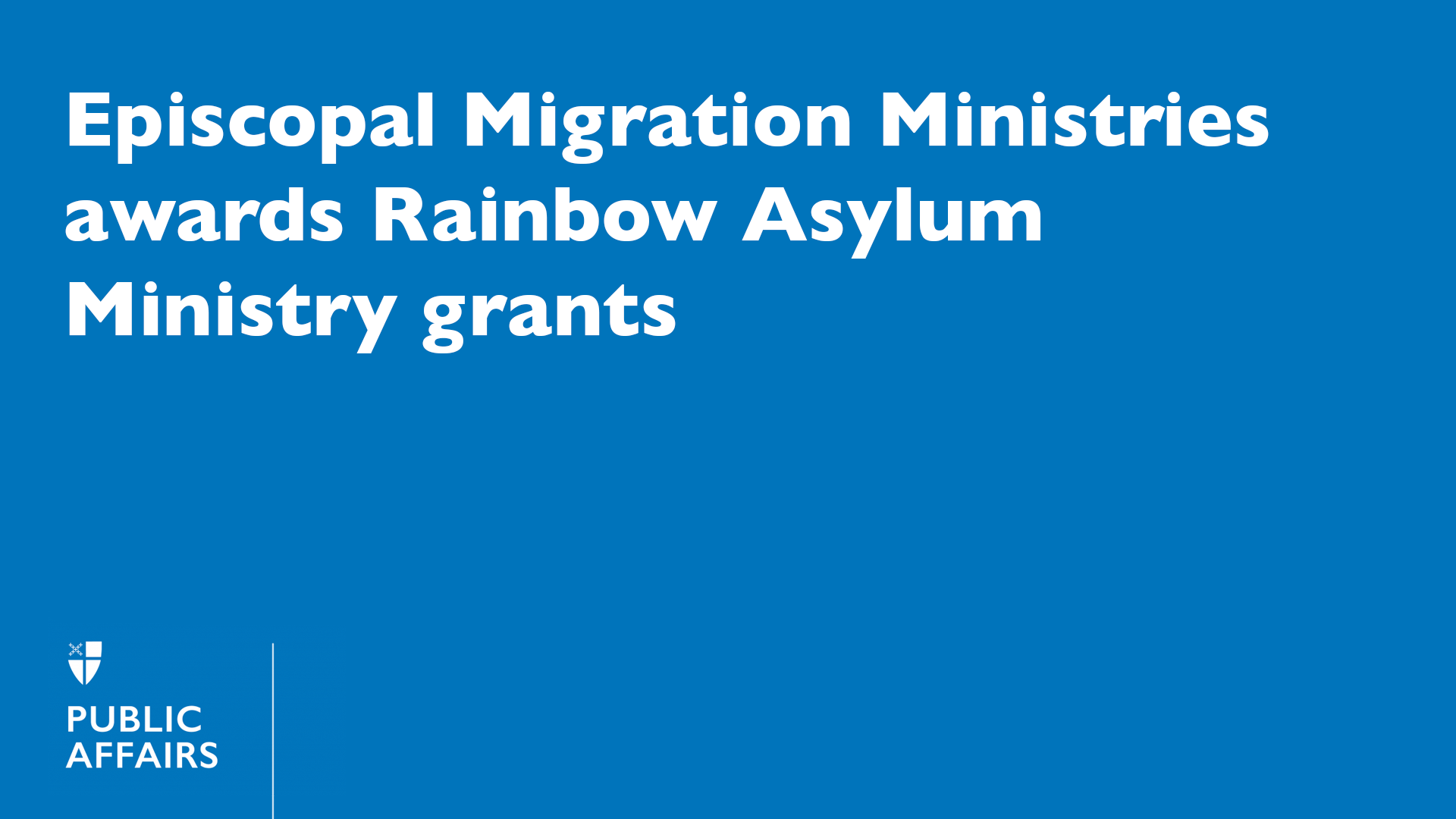 Episcopal Migration Ministries awards Rainbow Asylum Ministry grants ...