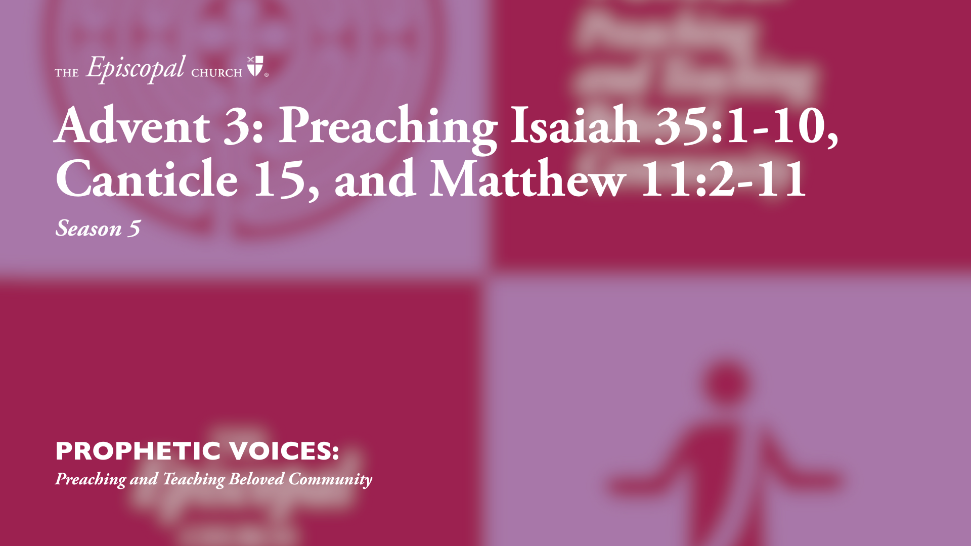 Advent 3: Preaching Isaiah 35:1-10, Canticle 15, and Matthew 11:2-11 ...