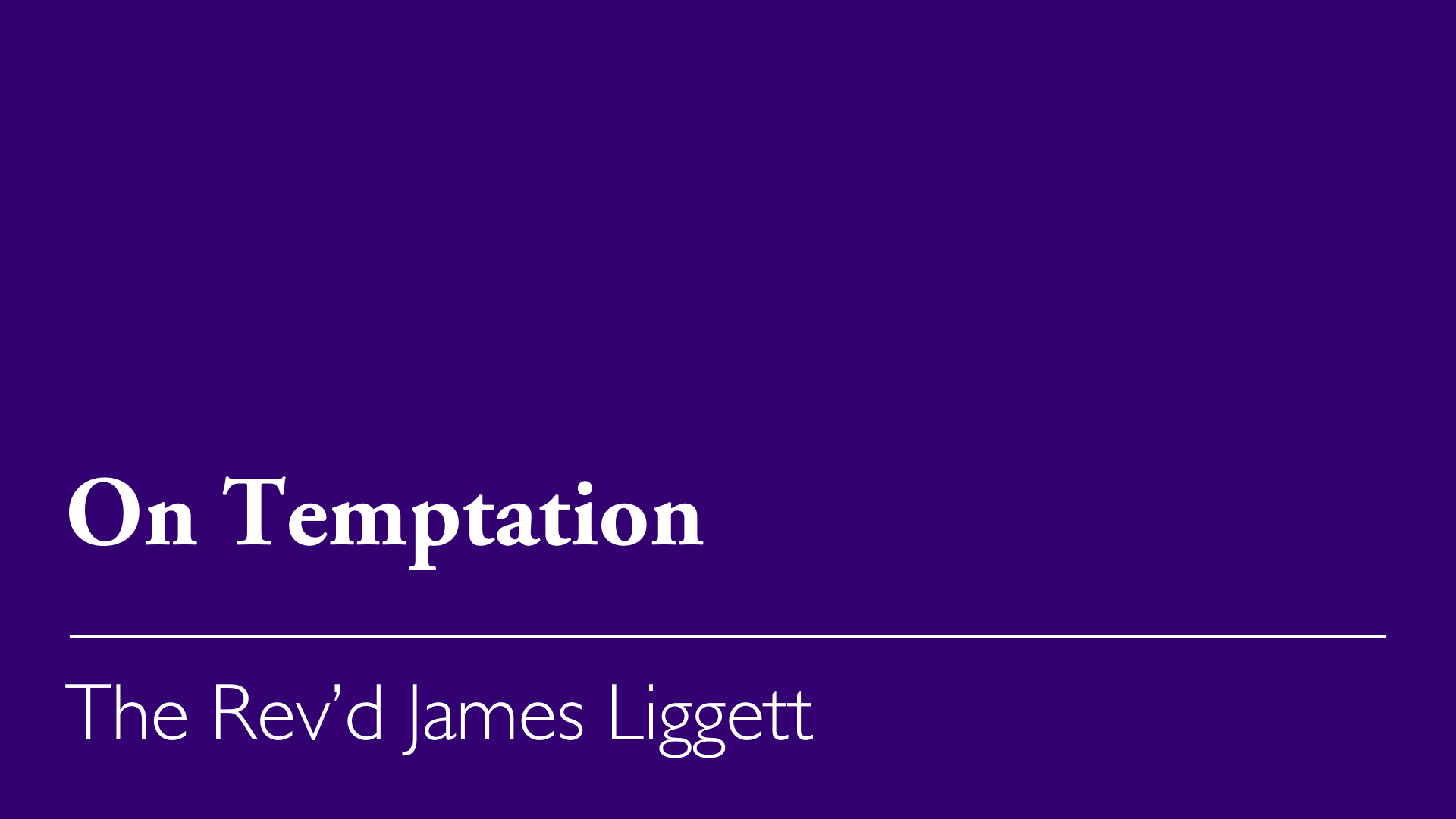 On Temptation, Lent 1 (A) – February 22, 2026 – The Episcopal Church
